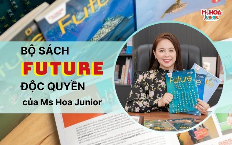 Bộ sách FUTURE độc quyền của Ms Hoa Junior kết hợp với NXB giáo dục NGL