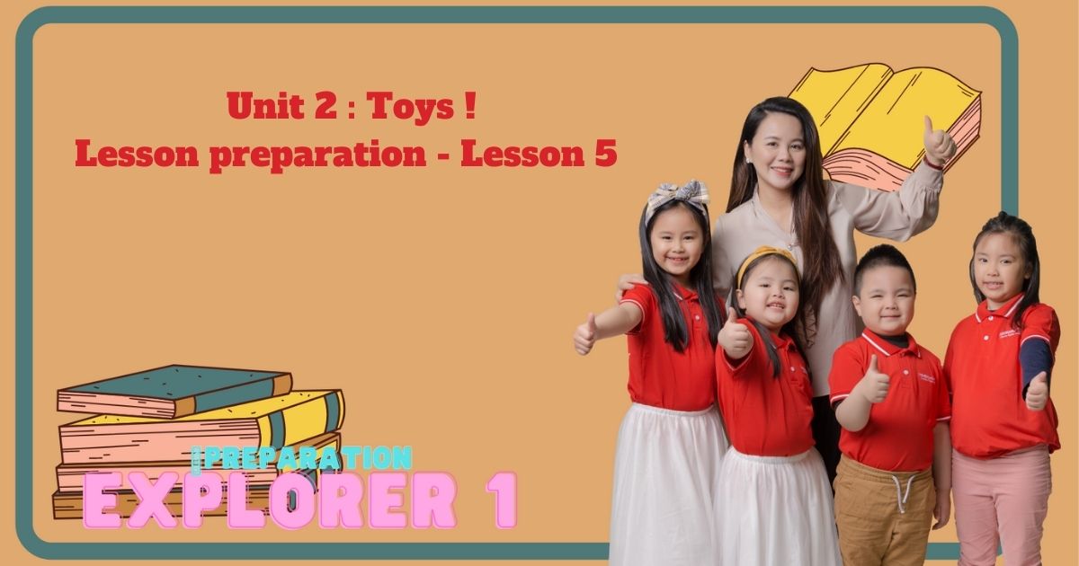 Lesson preparation - Unit 2 : Toys - Lesson 5